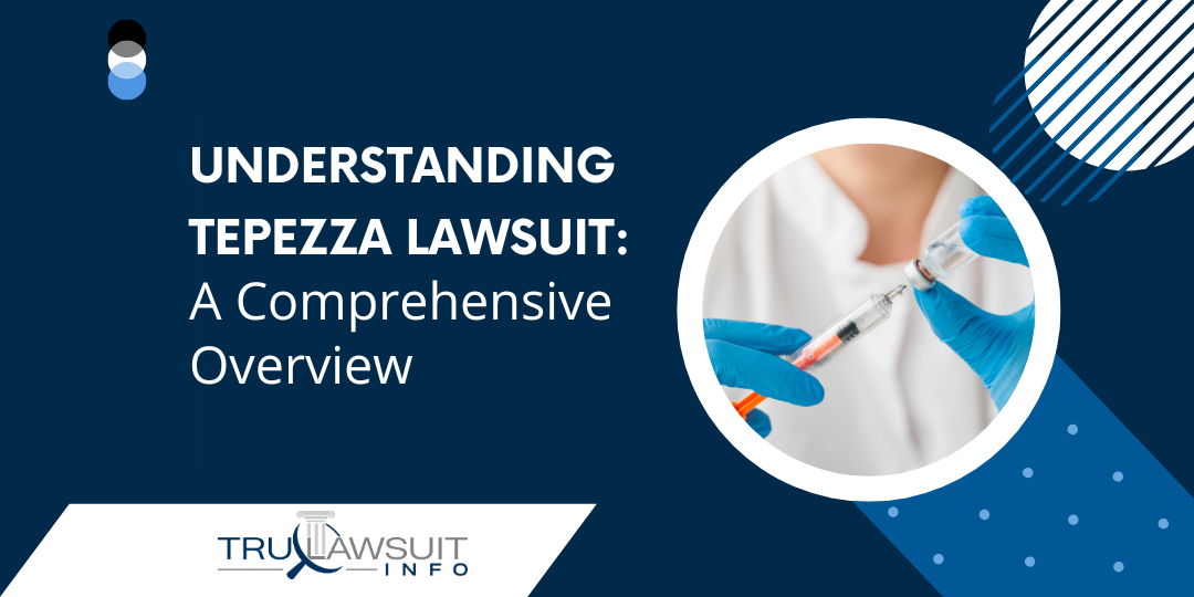 Understanding Tepezza Lawsuit: A Comprehensive Overview