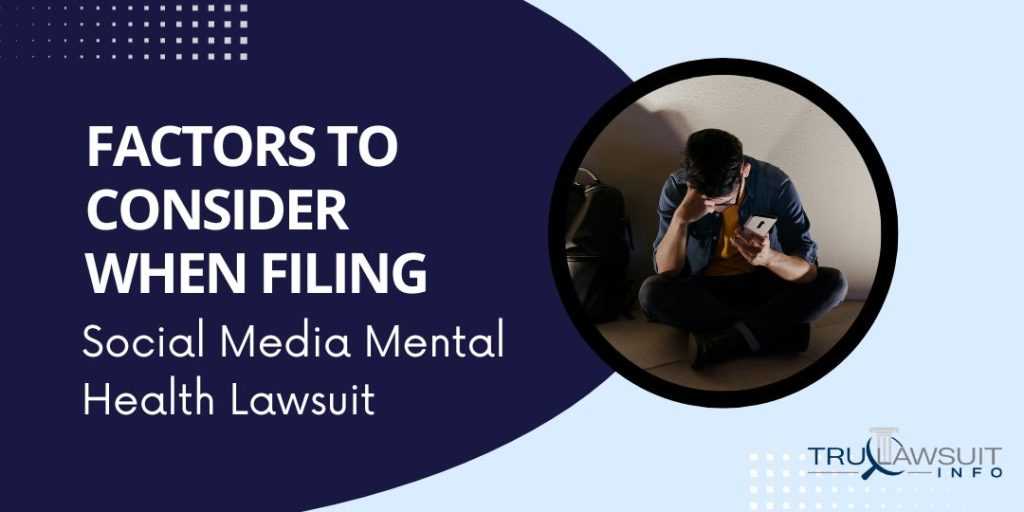 Filing A Social Media Mental Health Lawsuit Steps And Considerations