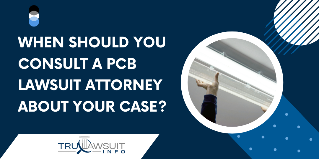 When Should You Consult A PCB Lawsuit Attorney About Your Case?