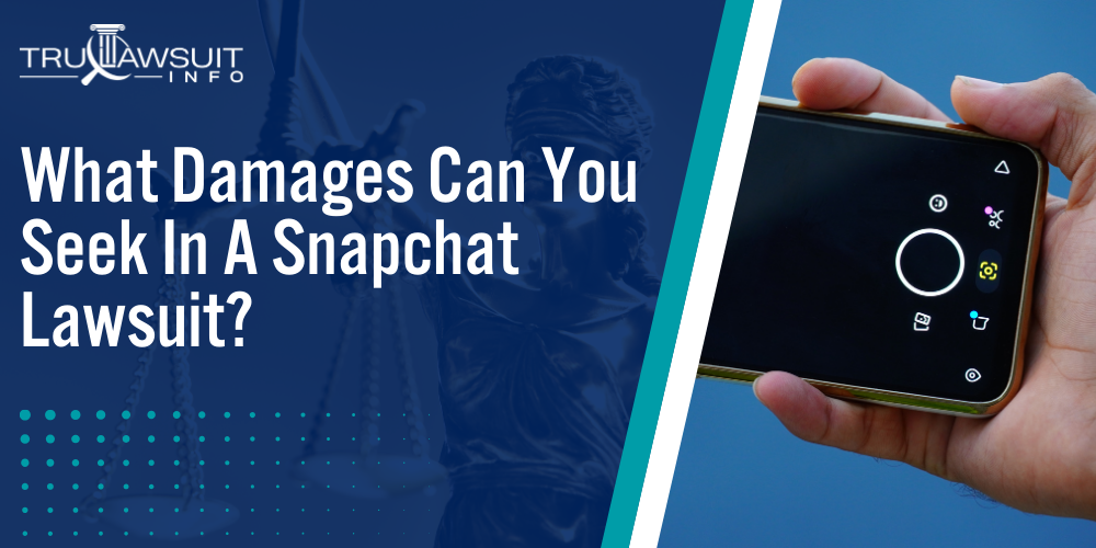 What Damages Can You Seek In A Snapchat Lawsuit?