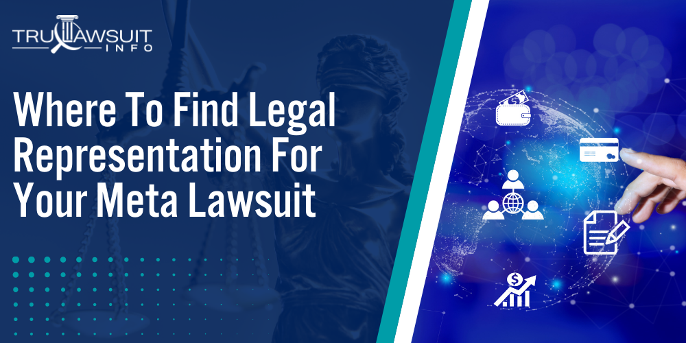 Where To Find Legal Representation For Your Meta Lawsuit