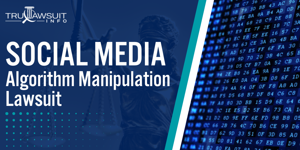 Social Media Algorithm Manipulation Lawsuit | TruLawsuit Info