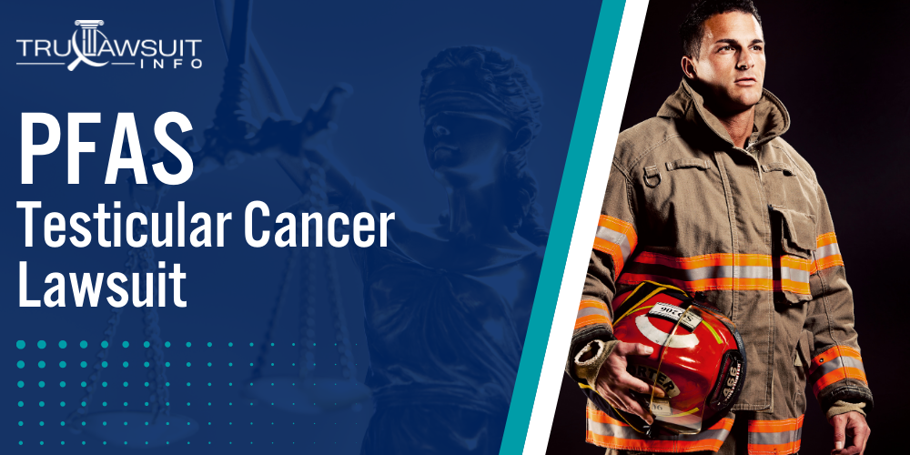 PFAS Testicular Cancer Lawsuit | TruLawsuit Info
